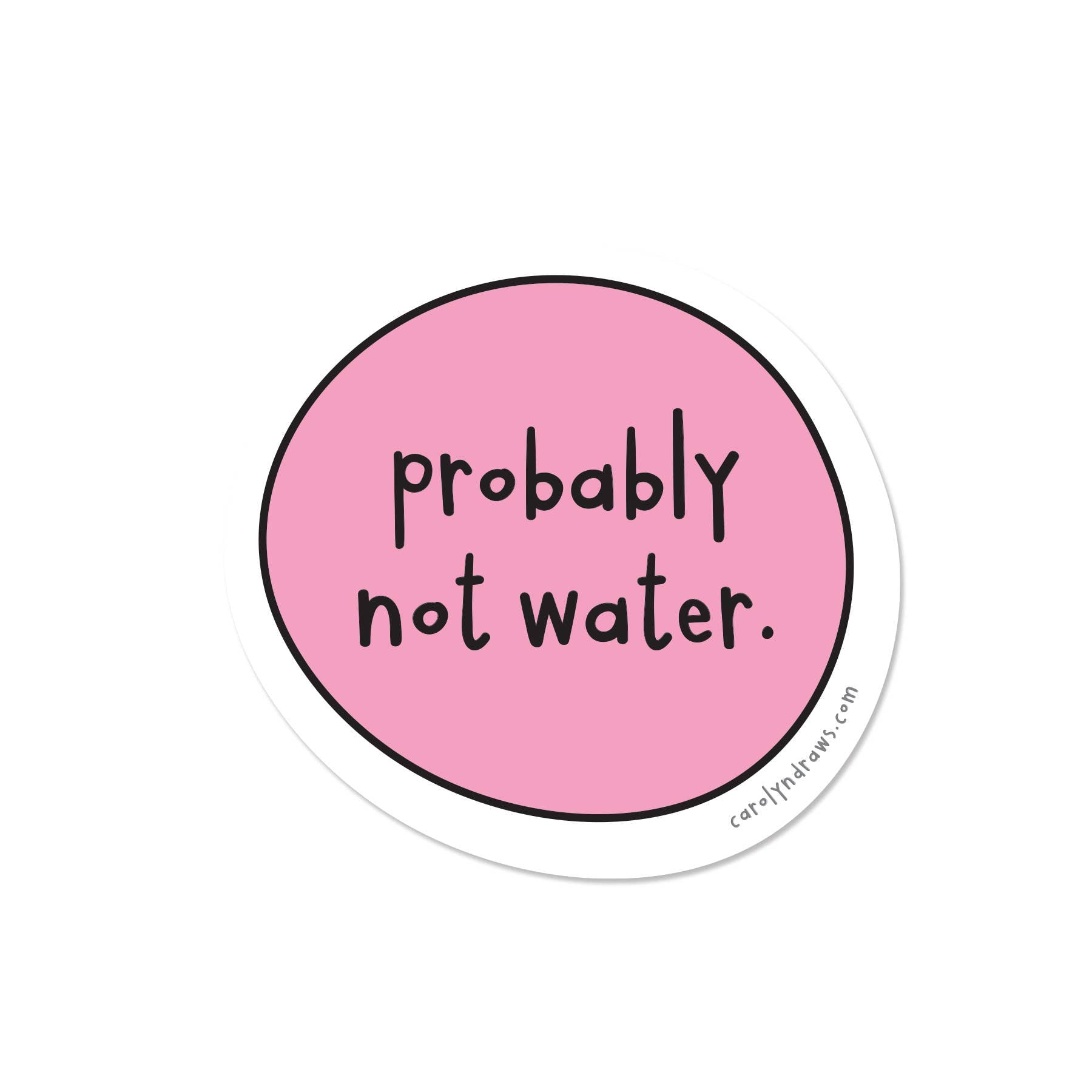 Probably Not Water Vinyl Sticker | Caribou Gifts Inc.