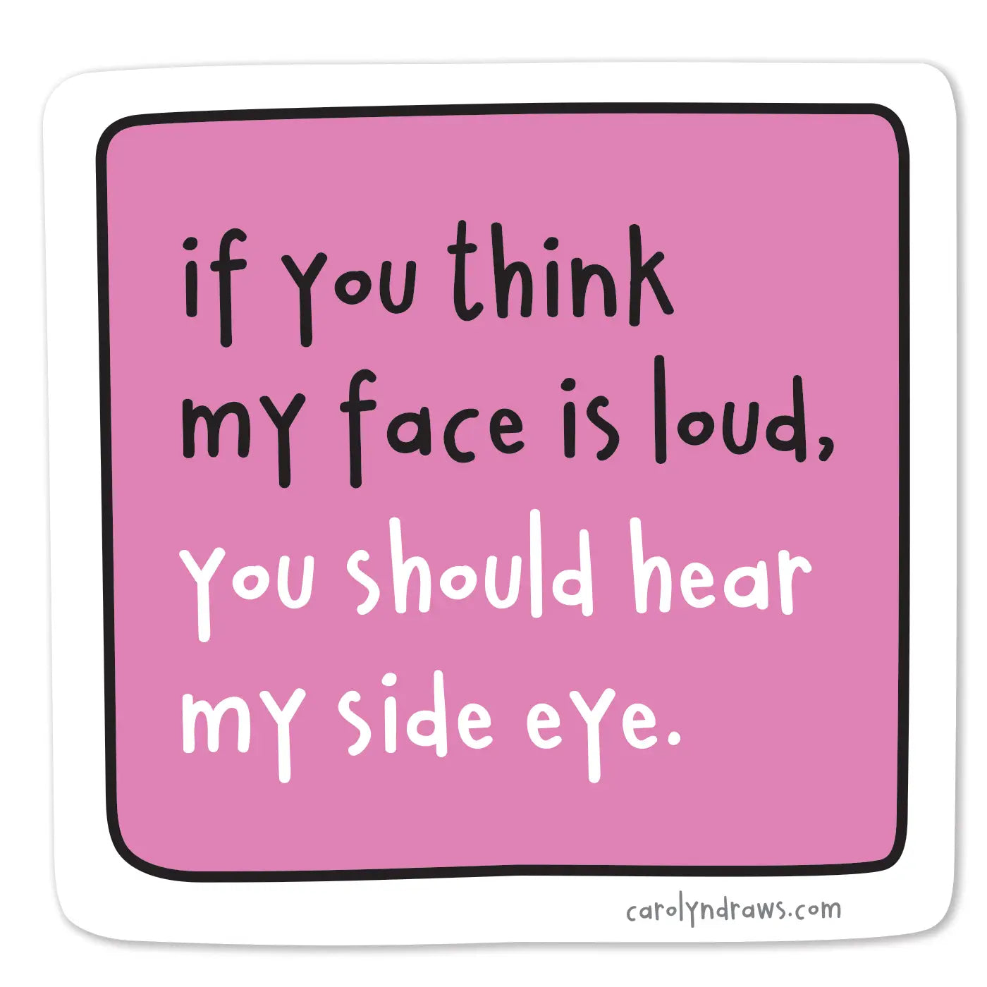 Loud Face Vinyl Sticker | Caribou Gifts Inc.